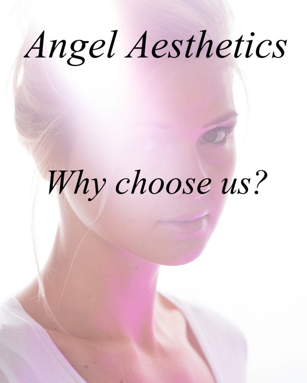 Why choose us? - Angel Aesthetics